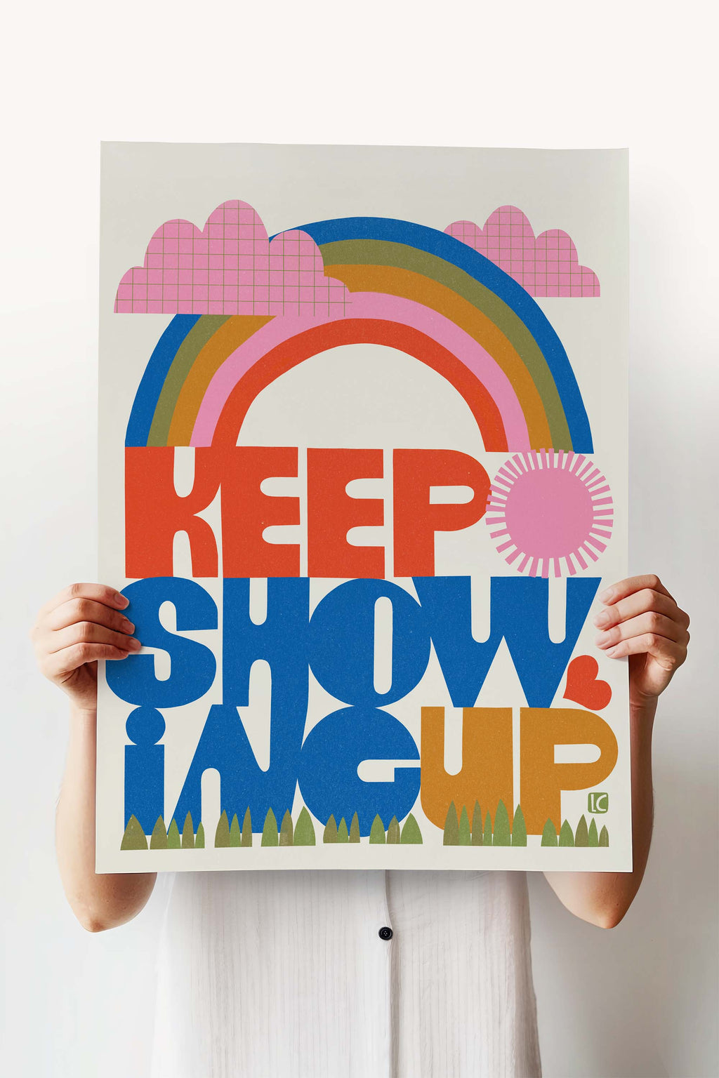 Keep Showing Up - 18"x24" poster – Lisa Congdon Art & Illustration