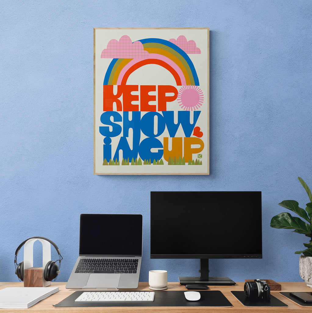 Keep Showing Up - 18"x24" poster – Lisa Congdon