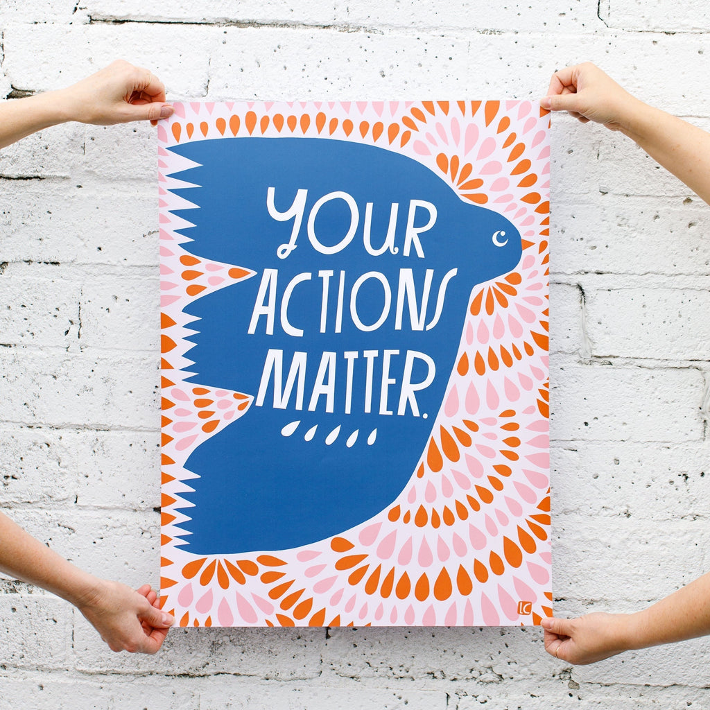 Your Actions Matter 18"x24" Poster – Lisa Congdon